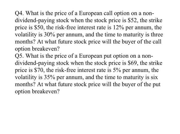 Solved Q4. What is the price of a European call option on a | Chegg.com