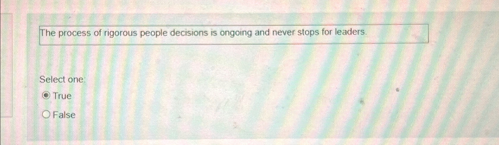 Solved The process of rigorous people decisions is ongoing | Chegg.com