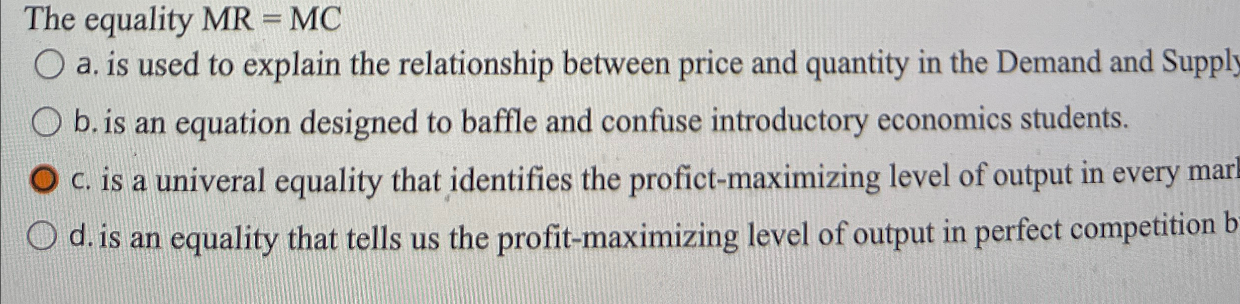 Solved The equality MR=MCa. ﻿is used to explain the | Chegg.com