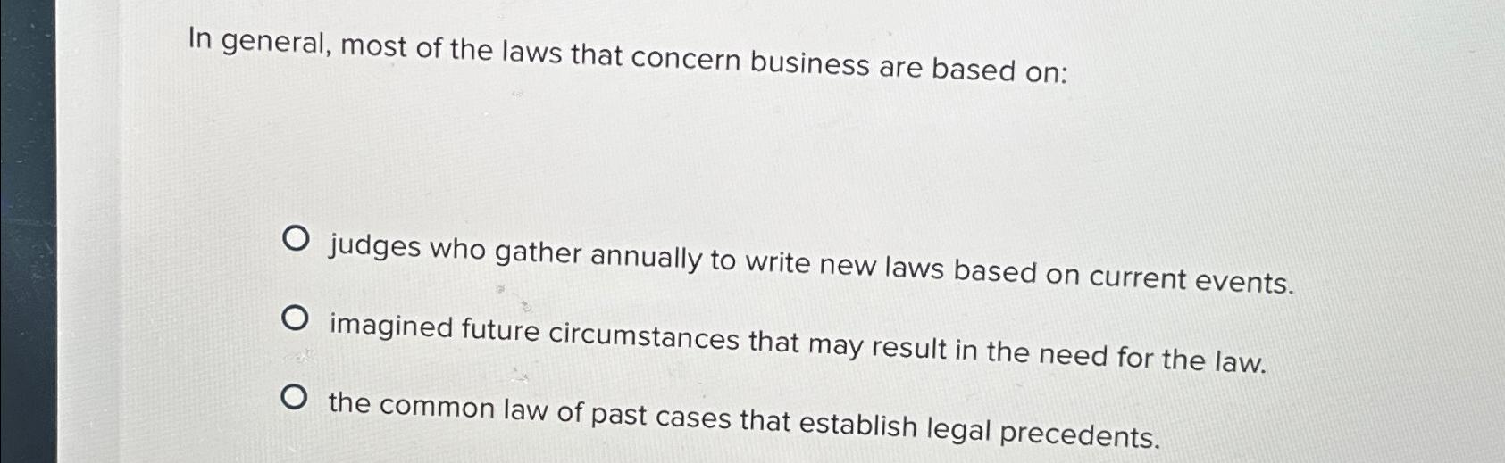 Solved In general, most of the laws that concern business | Chegg.com