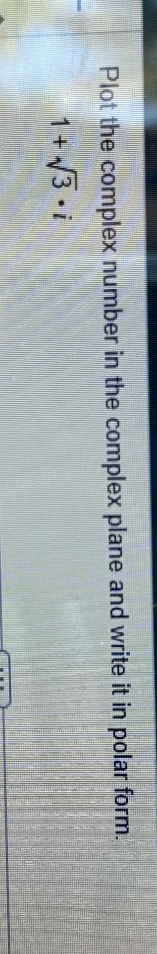 Solved Plot the complex number in the complex plane and | Chegg.com