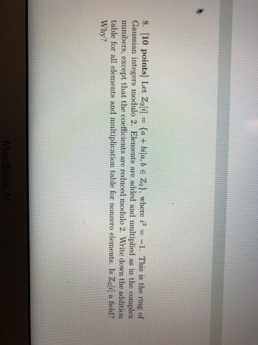 Solved 8. [10 points) Let Z2[j] = {a + bila, b e Z2}, where | Chegg.com