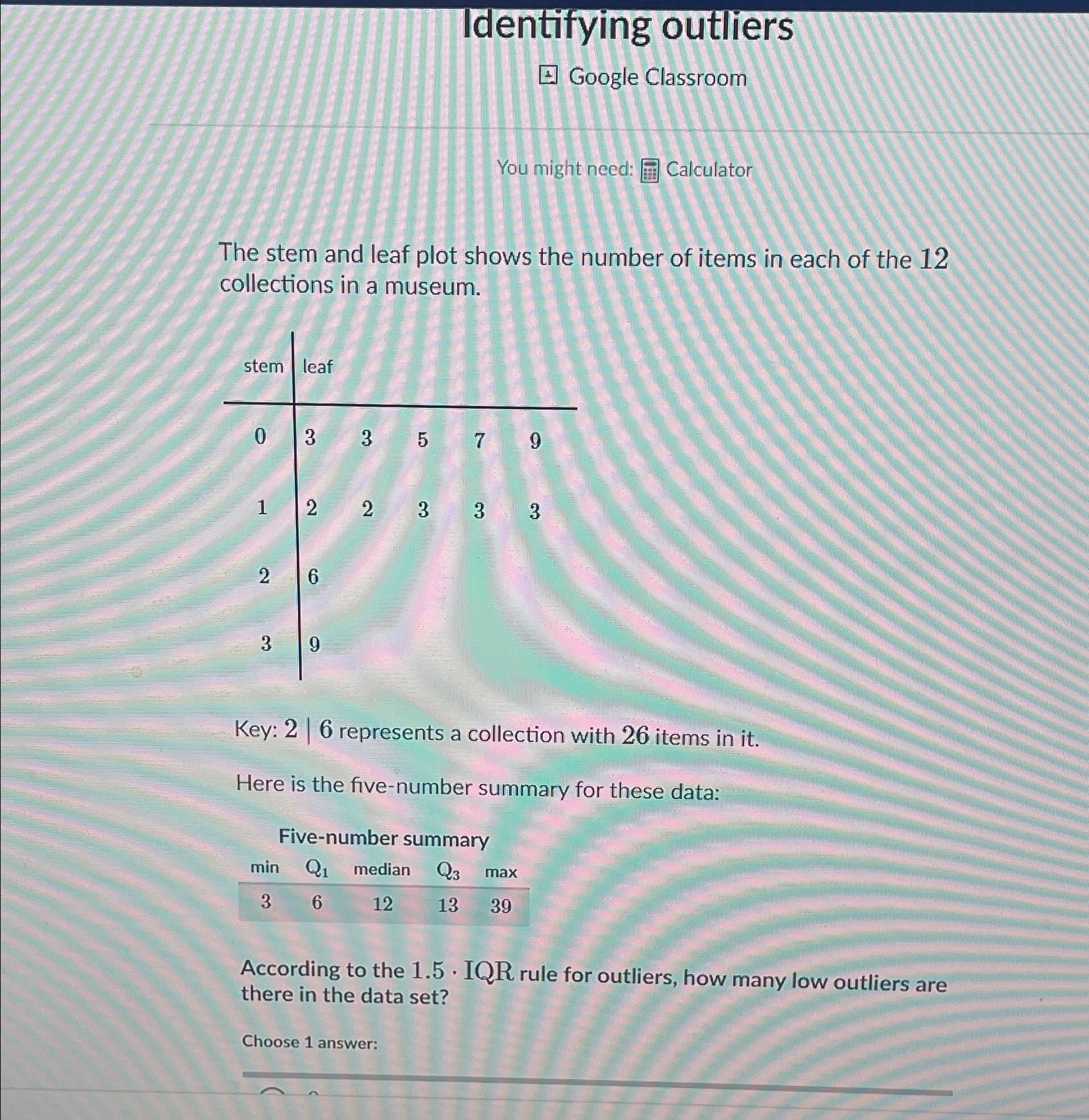Solved Identifying outliersGoogle ClassroomYou might need: 嘼 | Chegg.com