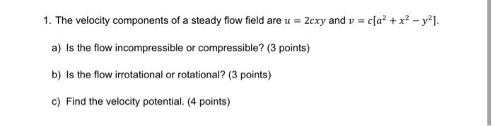 Solved 1. The velocity components of a steady flow field are | Chegg.com