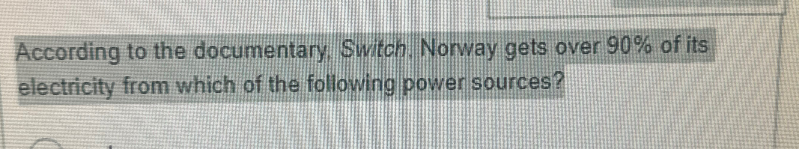 Solved According to the documentary, Switch, Norway gets | Chegg.com
