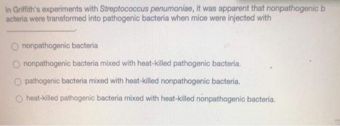 Solved In Griffith's experiments with Streptococcus | Chegg.com
