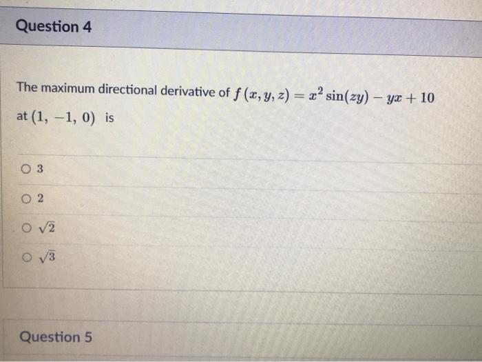 Solved Question 4 The maximum directional derivative of f (, | Chegg.com