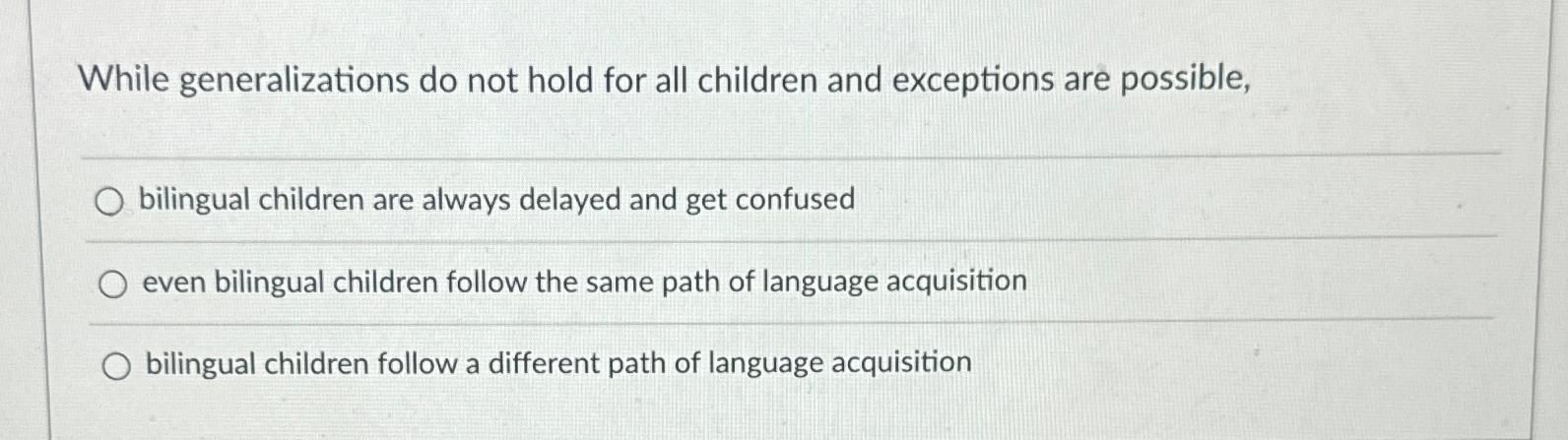 Solved While generalizations do not hold for all children | Chegg.com