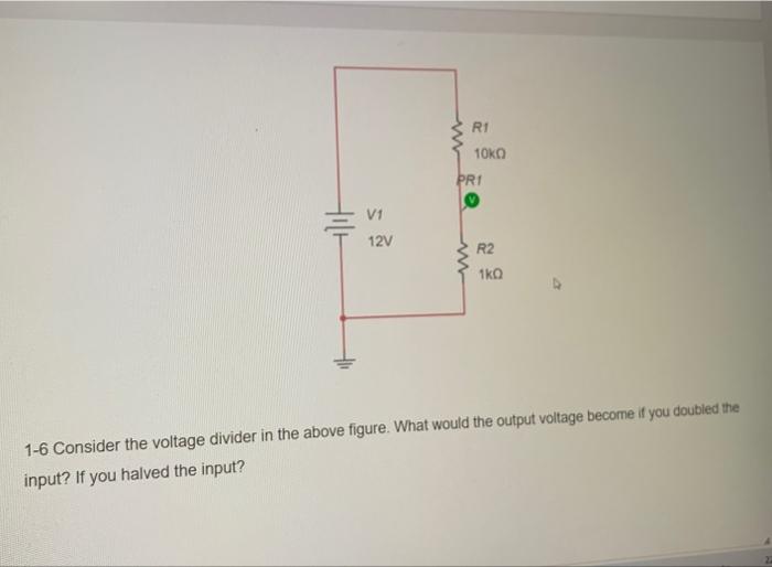 Solved 1-6 Consider the voltage divider in the above figure. | Chegg.com