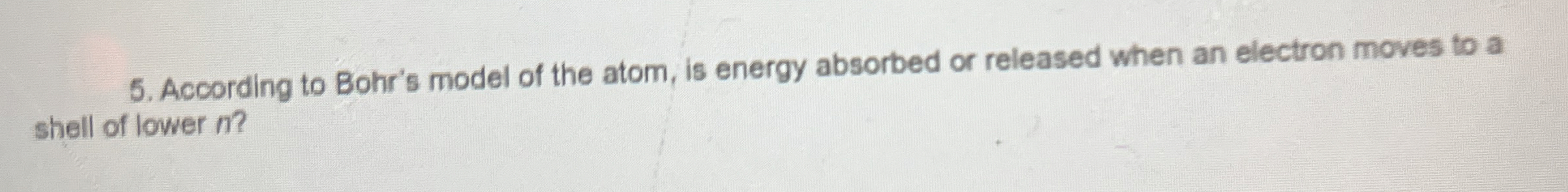 Solved According to Bohr's model of the atom, is energy | Chegg.com