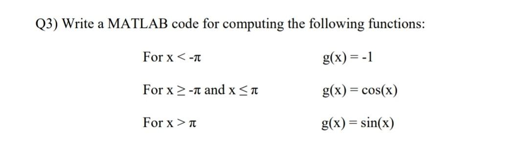 Solved Q3) Write a MATLAB code for computing the following | Chegg.com