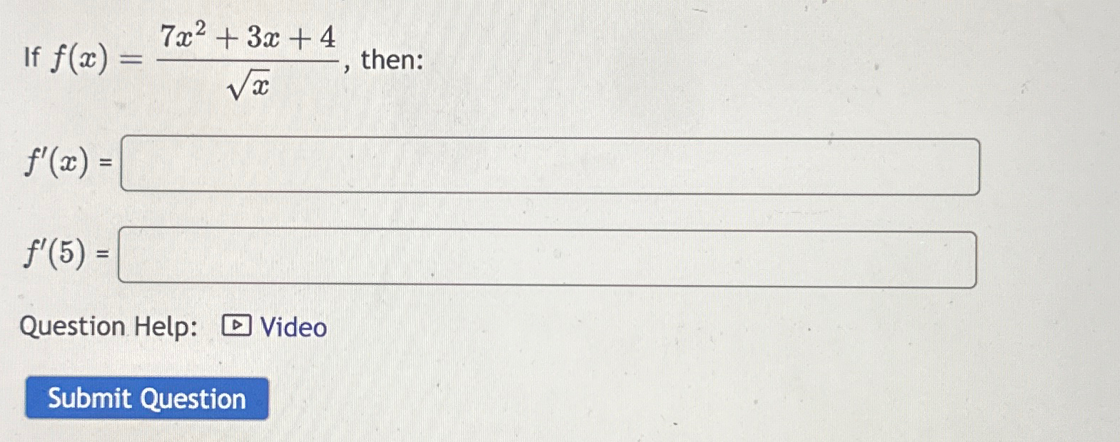Solved If f(x)=7x2+3x+4x2, ﻿then:f'(x)f'(5)=Question | Chegg.com