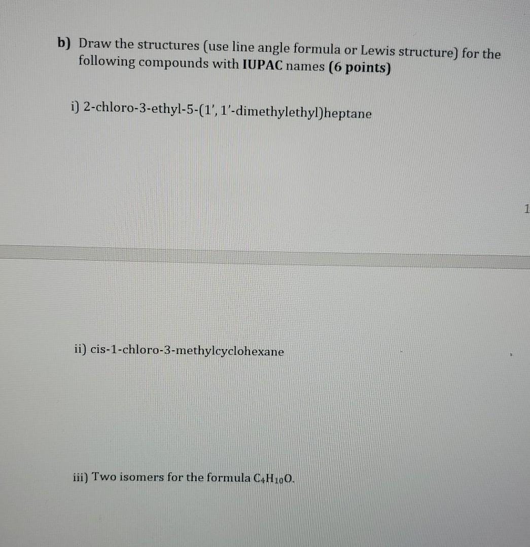 Solved b) Draw the structures (use line angle formula or | Chegg.com