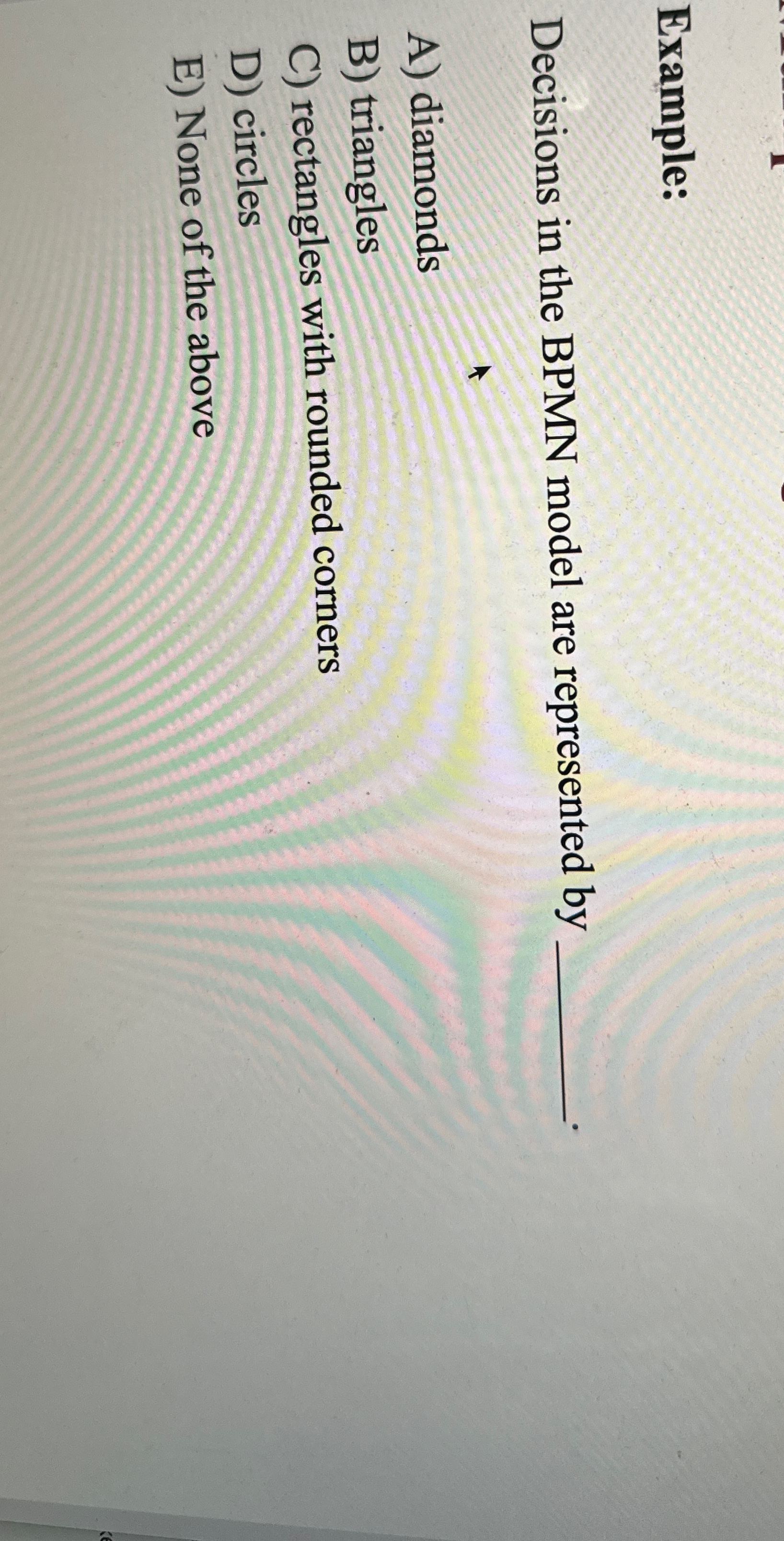 Solved Example:Decisions in the BPMN model are represented | Chegg.com