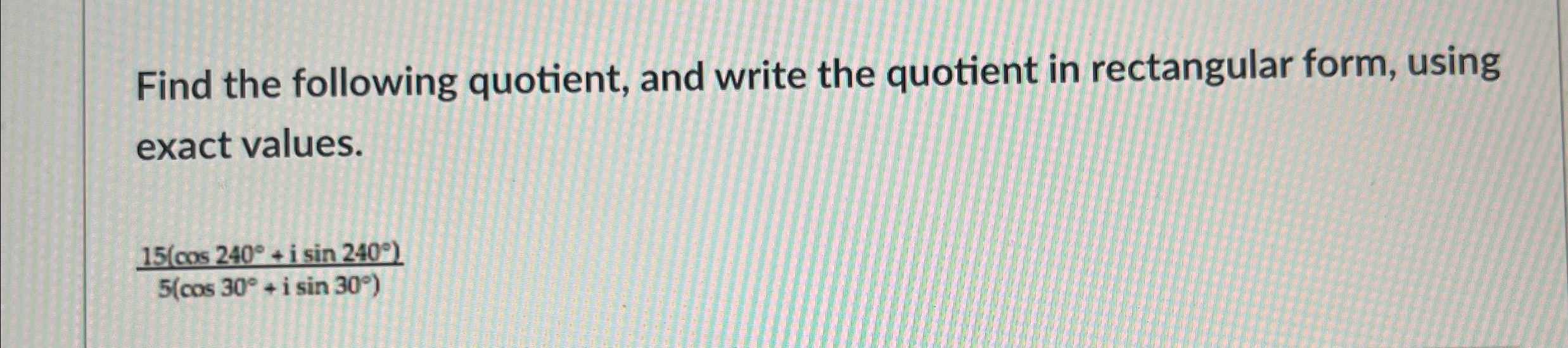 Solved Find the following quotient, and write the quotient | Chegg.com