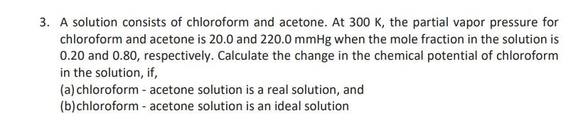 Solved 3. A solution consists of chloroform and acetone. At | Chegg.com
