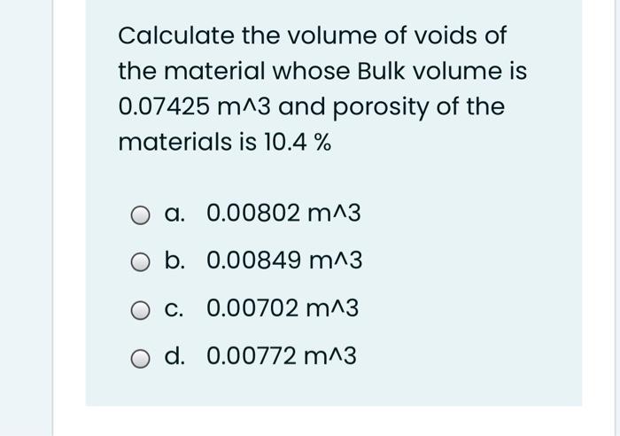 Solved Calculate the volume of voids of the material whose | Chegg.com