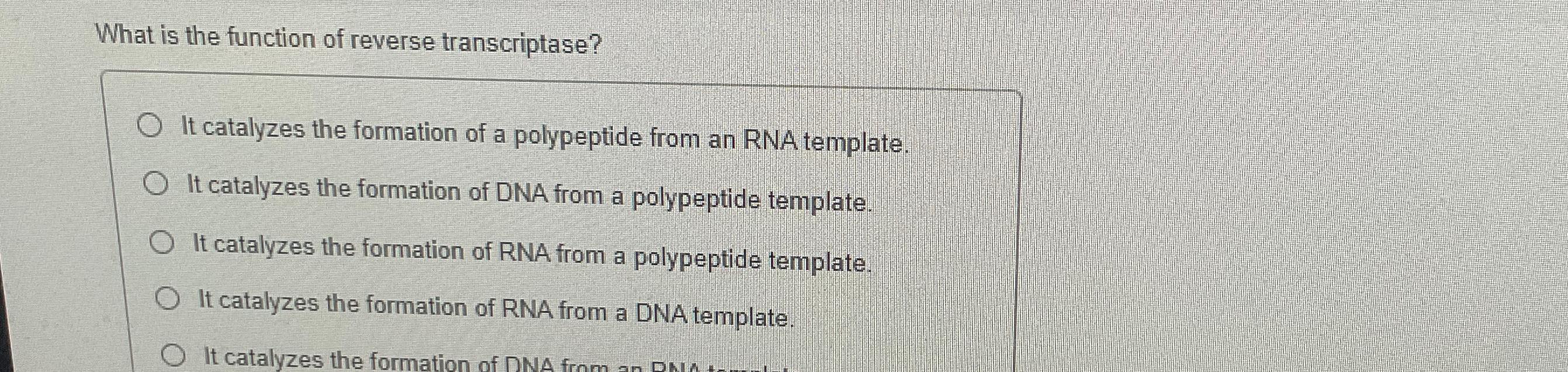 Solved What is the function of reverse transcriptase?It | Chegg.com