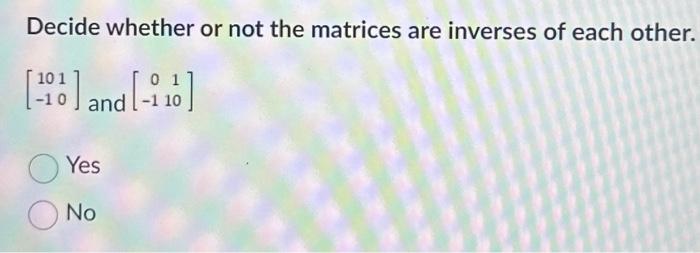 Solved Decide whether or not the matrices are inverses of | Chegg.com