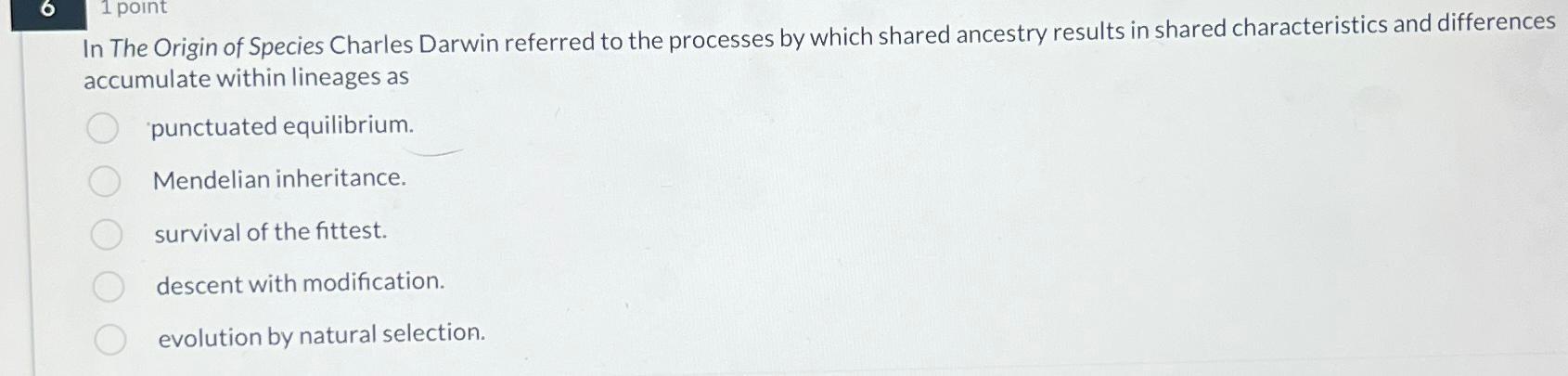 Solved 1 ﻿pointIn The Origin of Species Charles Darwin | Chegg.com