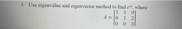 Solved Use eigenvalue and eigenvector method to find est , | Chegg.com