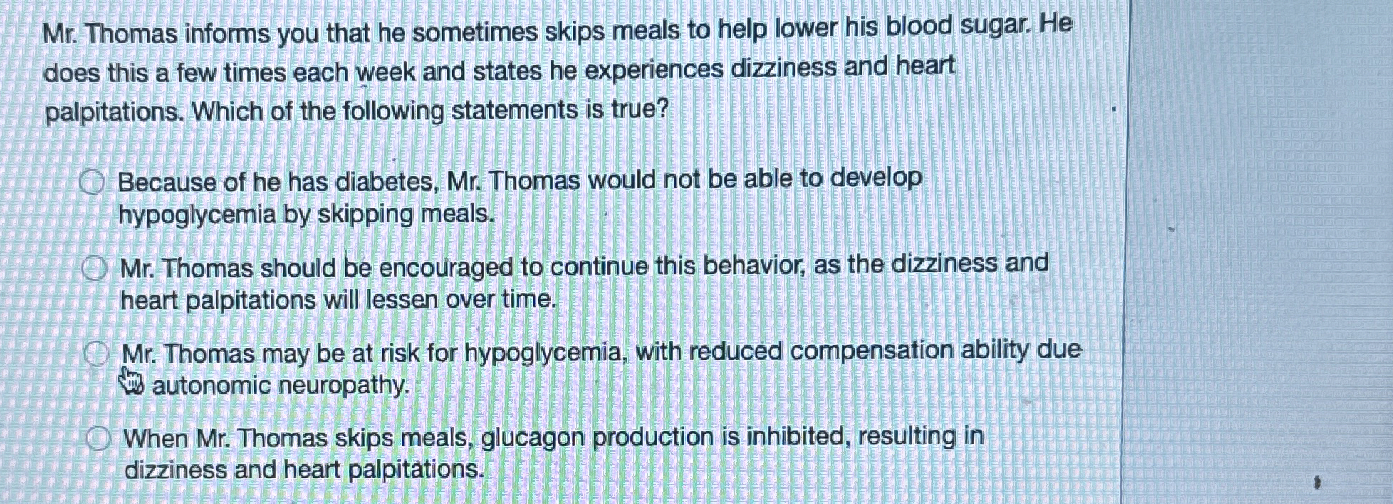 Solved Mr. ﻿Thomas informs you that he sometimes skips meals | Chegg.com