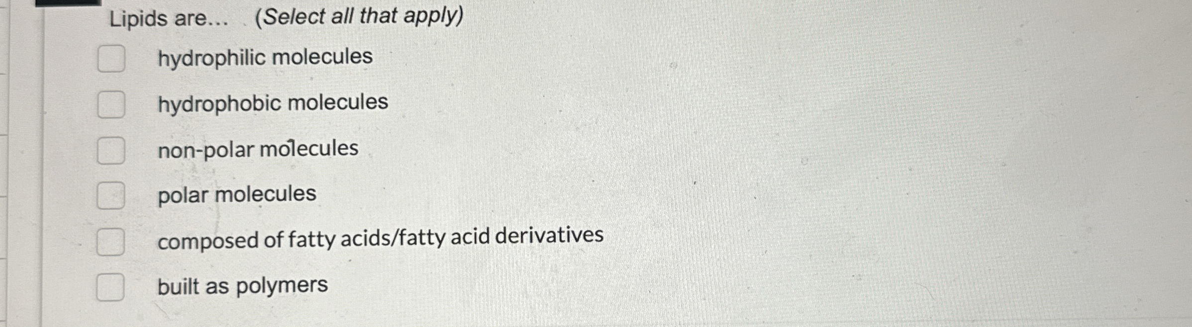 Solved Lipids are... (Select all that apply)hydrophilic | Chegg.com