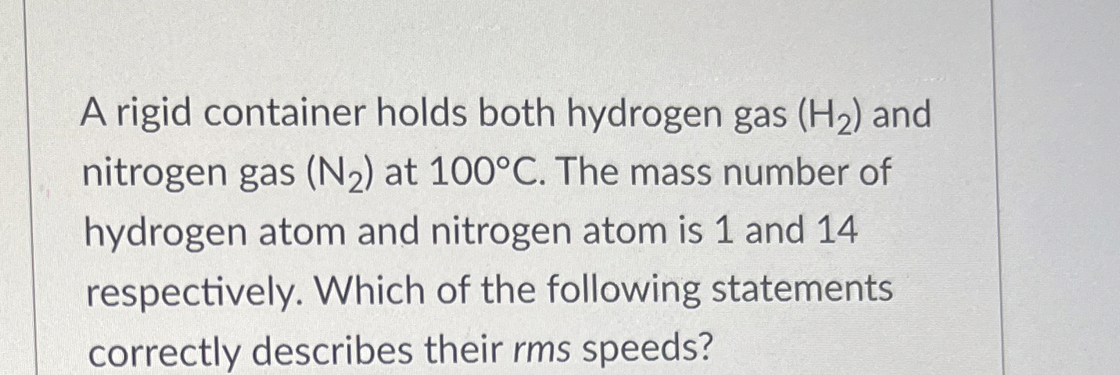 Solved A rigid container holds both hydrogen gas (H2) ﻿and | Chegg.com