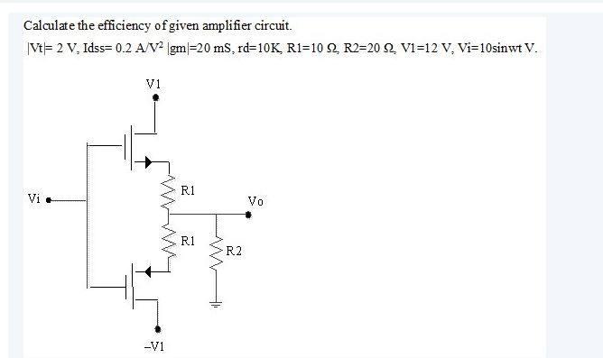 Calculate the efficiency of given amplifier | Chegg.com