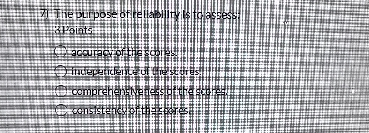 Solved The purpose of reliability is to assess:3 | Chegg.com