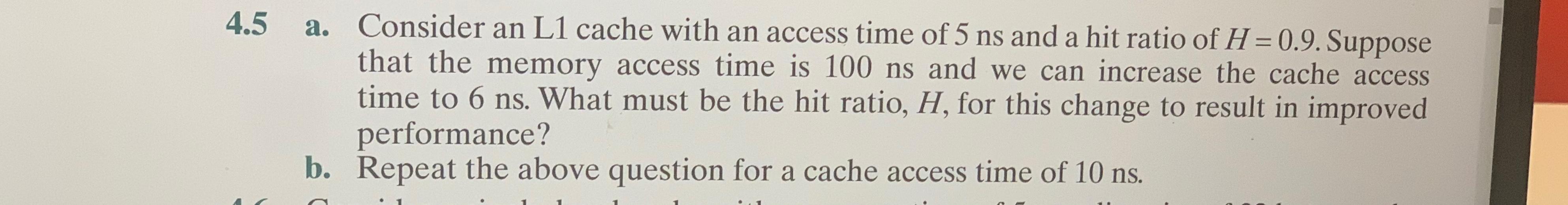 Solved 4.5 ﻿a. ﻿Consider an L1 ﻿cache with an access time of | Chegg.com