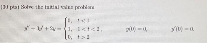 ( 30pts) Solve the initial value problem | Chegg.com