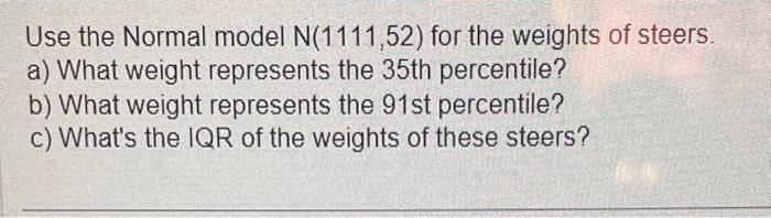 Solved Use the Normal model N(1111,52) for the weights of | Chegg.com