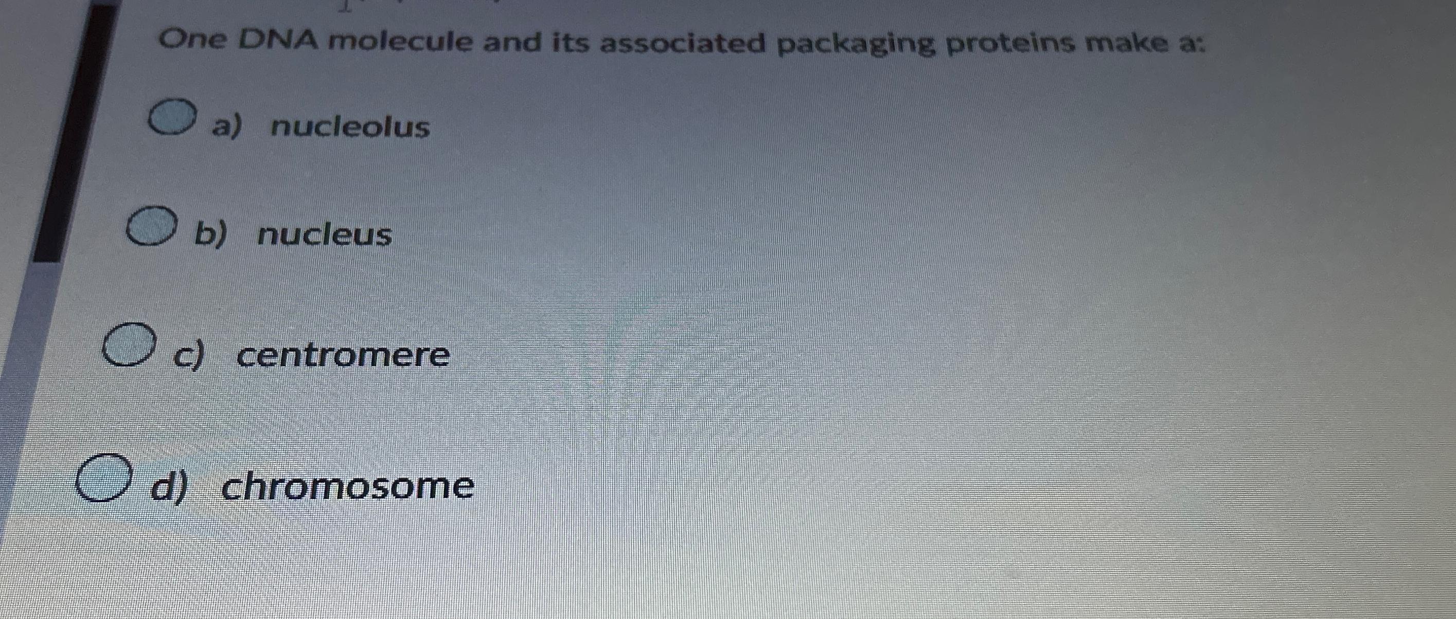 Solved One DNA molecule and its associated packaging | Chegg.com | Chegg.com