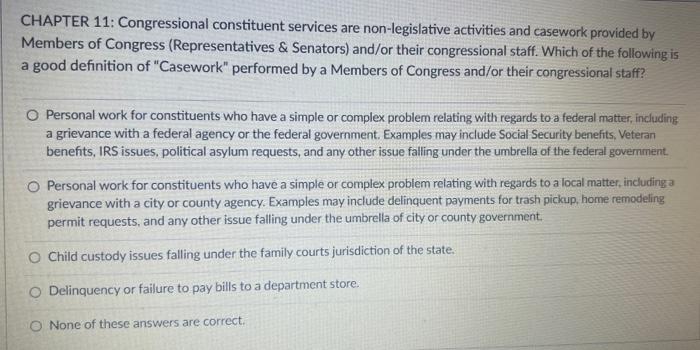CHAPTER 11: Congressional constituent services are | Chegg.com