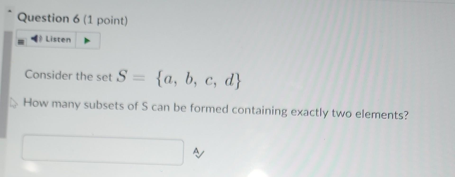 Solved Consider the set S={a,b,c,d} How many subsets of S | Chegg.com