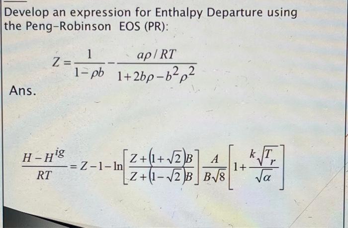 Solved Develop an expression for Enthalpy Departure using | Chegg.com