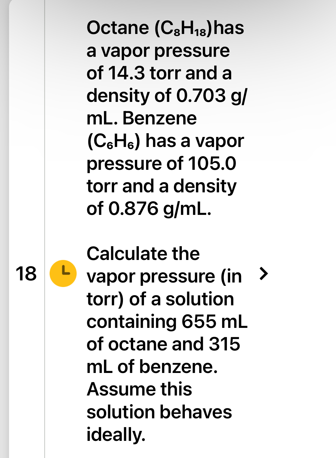 Solved Octane (C8H18) ﻿has a vapor pressure of 14.3 ﻿torr | Chegg.com