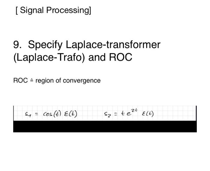 Solved [ Signal Processing] 9. Specify Laplace-transformer | Chegg.com
