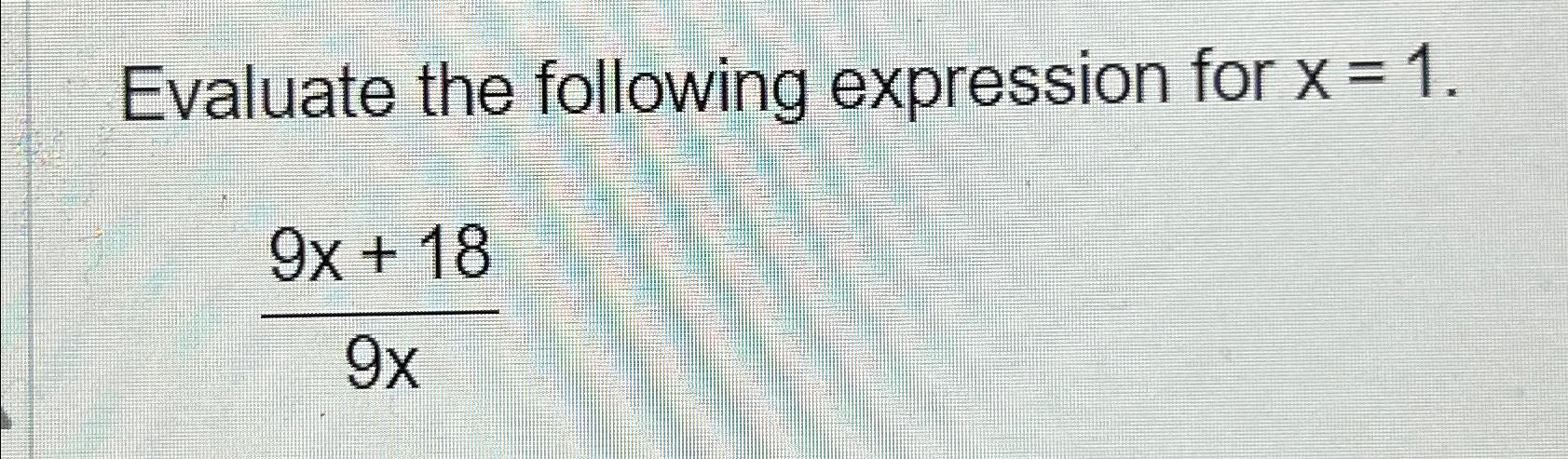 Solved Evaluate the following expression for x=1.9x+189x | Chegg.com