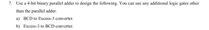 Solved 7.Use a 4-bit binary parallel adder to design the | Chegg.com