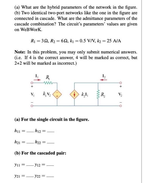 Solved (a) What are the hybrid parameters of the network in | Chegg.com