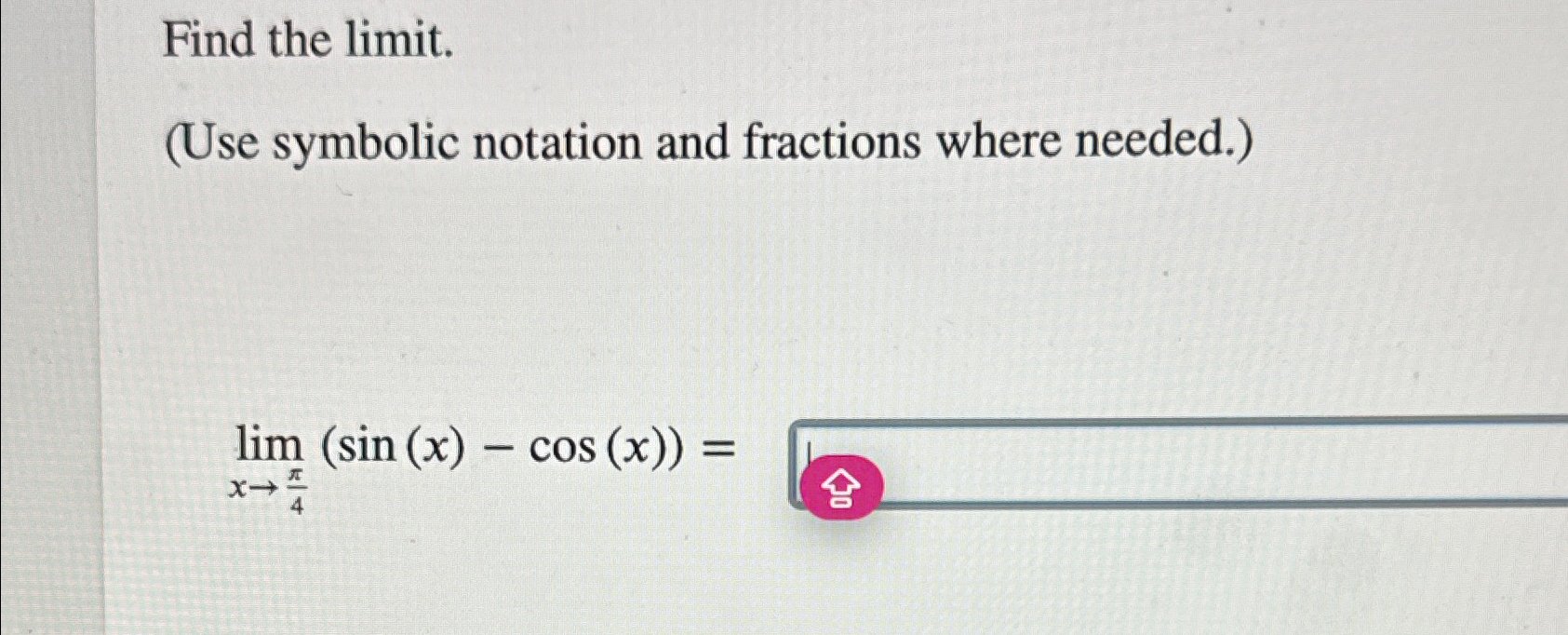 Solved Find the limit.(Use symbolic notation and fractions | Chegg.com