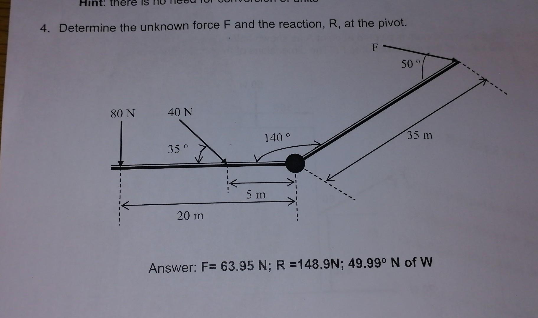 Solved 4. Determine the unknown force F and the reaction, R, | Chegg.com