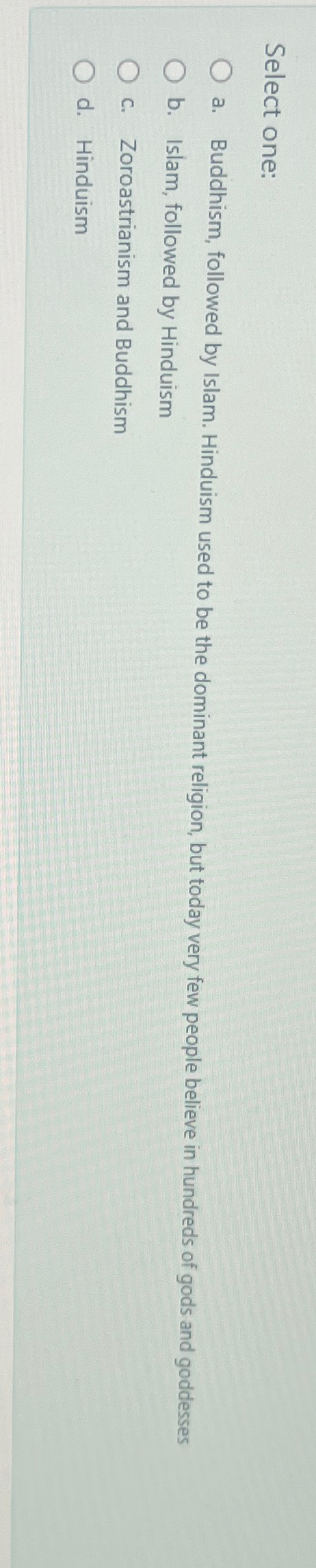 Solved Select one:a. ﻿Buddhism, followed by Islam. Hinduism | Chegg.com