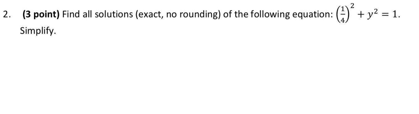 Solved (3 ﻿point) ﻿Find all solutions (exact, ﻿no rounding) | Chegg.com