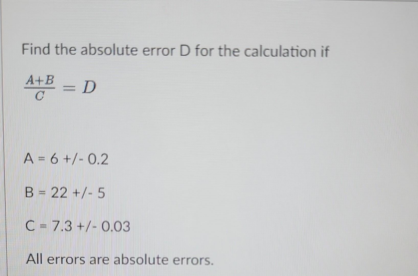 Solved Find the absolute error D for the calculation if | Chegg.com