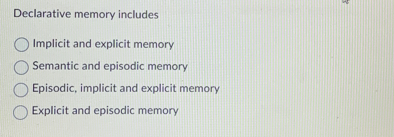 Solved Declarative memory includesImplicit and explicit | Chegg.com