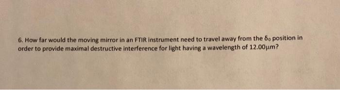 Solved 6. How far would the moving mirror in an FTIR | Chegg.com