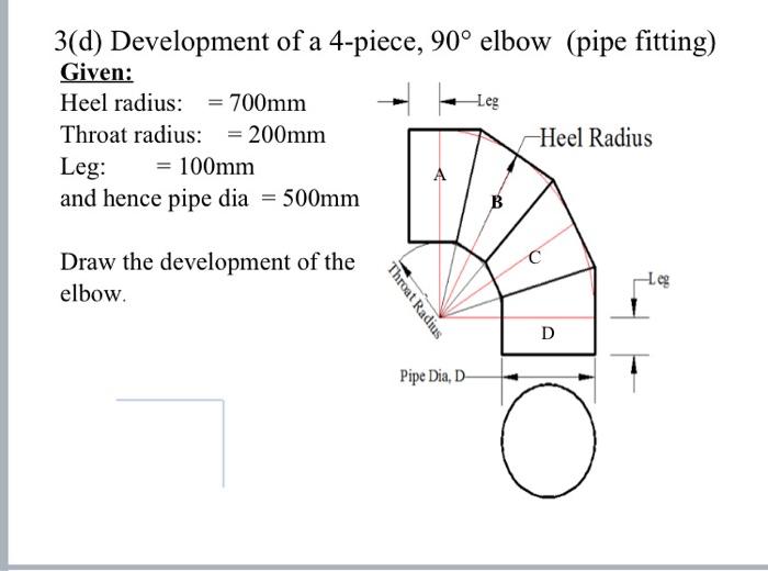 Solved Leg 3(d) Development of a 4-piece, 90° elbow (pipe | Chegg.com